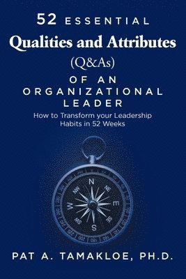 52 Essential Qualities and Attributes (Q & As) of an Organizational ...
