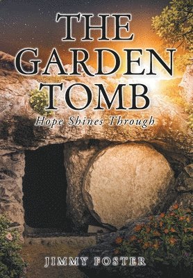 Garden Tomb - Jimmy Foster - Bok (9781098097530) | Bokus