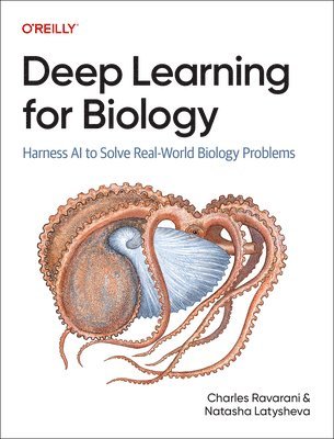 Deep Learning for Biology - Charles Ravarani, Natasha Latysheva ...
