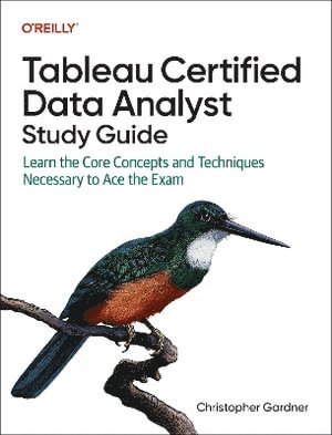 Tableau Certified Data Analyst Study Guide - Christopher Gardner - Bok (9781098175078) | Bokus