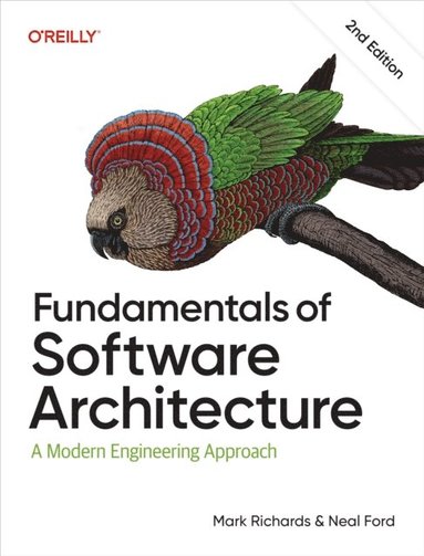 Fundamentals of Software Architecture - Ebok - Mark Richards, Neal Ford (9781098175481) | Bokus