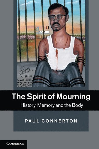 Spirit of Mourning - Paul Connerton, Paul Connerton - Bok ...