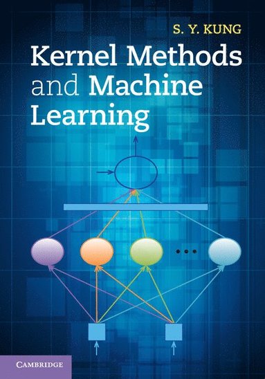 Kernel Methods and Machine Learning - S Y Kung, S Y Kung - Bok (9781107024960) | Bokus