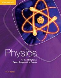 Physics for the IB Diploma Exam Preparation Guide - Ebok - K A Tsokos ...