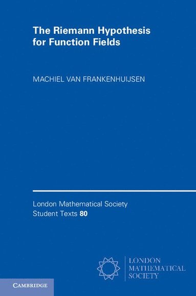 The Riemann Hypothesis for Function Fields - Machiel Van Frankenhuijsen, Machiel Van ...