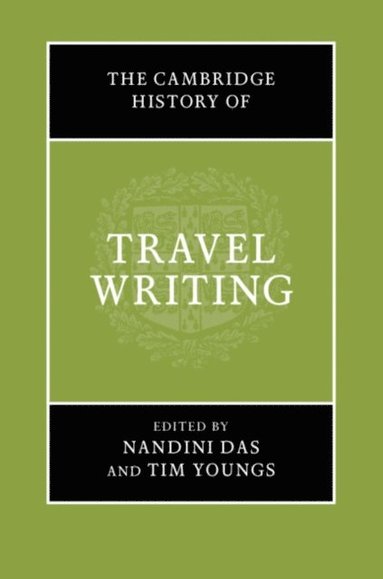 Cambridge History of Travel Writing - Ebok - Nandini Das, Tim Youngs ...