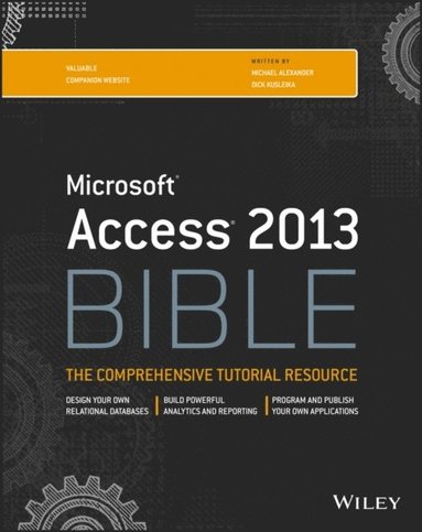 Access 2013 Bible - Michael Alexander, Richard Kusleika, Dick Kusleika - Häftad (9781118490358 ...