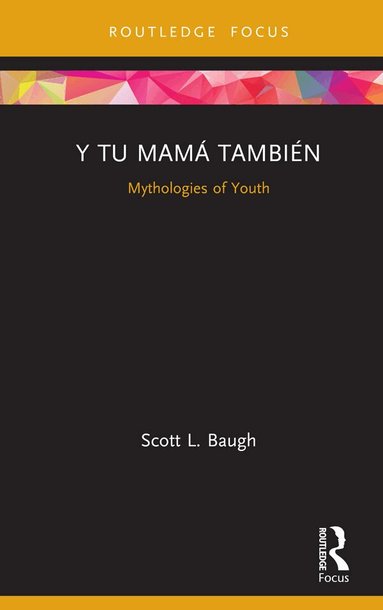 Y Tu Mamá También - Scott L Baugh - Bok (9781138079823) | Bokus