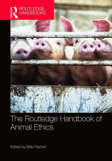 Routledge Handbook of Animal Ethics - Bob Fischer - Bok (9781138095069 ...