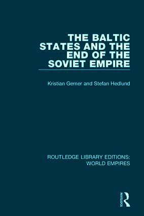 Baltic States and the End of the Soviet Empire - Kristian Gerner ...