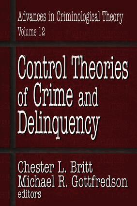 Control Theories of Crime and Delinquency - Chester L Britt, Michael R ...