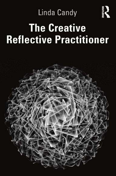 Creative Reflective Practitioner - Linda Candy - Bok (9781138632745 ...