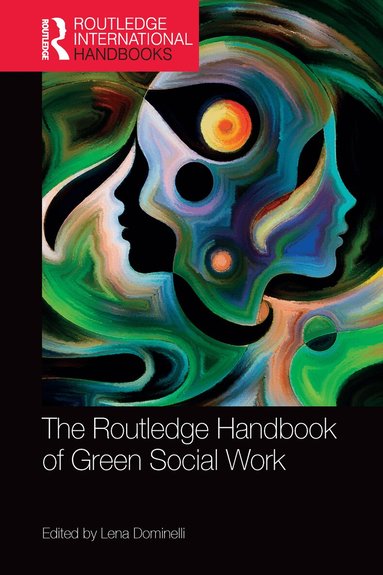 Routledge Handbook of Green Social Work - Lena Dominelli - Bok ...