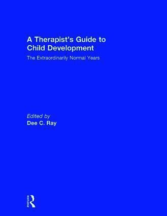 Therapist's Guide to Child Development - Dee C Ray, Dee C Ray - Bok ...