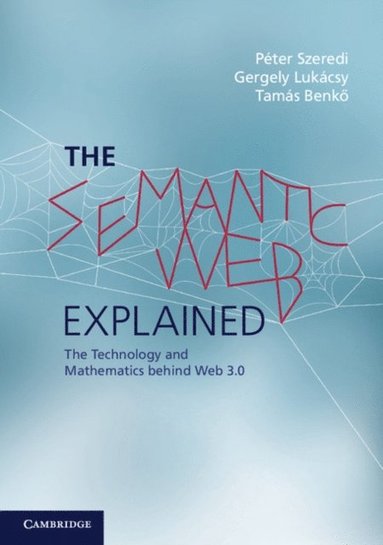 Semantic Web Explained - Ebok - Peter Szeredi, Gergely Lukacsy, Tamas Benko, Zsolt Nagy ...