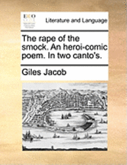 Rape of the Smock. an Heroi-Comic Poem. in Two Canto's. - Giles Jacob ...