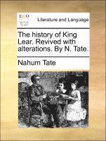 history of King Lear. Revived with alterations. By N. Tate. - Nahum Tate - Häftad (9781170603246 ...