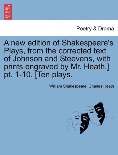 new edition of Shakespeare's Plays, from the corrected text of Johnson ...