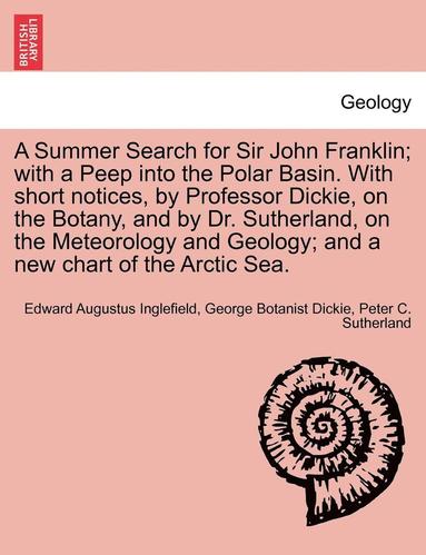 Summer Search for Sir John Franklin; With a Peep Into the Polar Basin ...