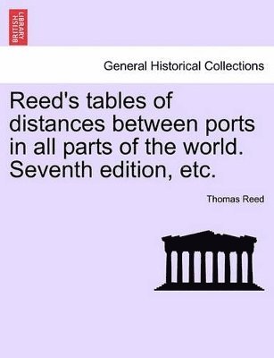 Reed's Tables of Distances Between Ports in All Parts of the World ...