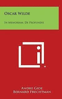 Oscar Wilde: In Memoriam, de Profundis - Andre Gide, Bernard Frechtman ...