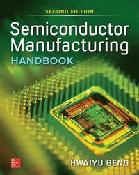 Semiconductor Manufacturing Handbook, Second Edition - Hwaiyu Geng ...
