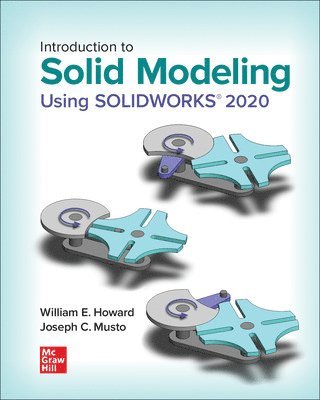 Introduction to Solid Modeling Using SOLIDWORKS 2020 - William Howard - Häftad (9781260254136 ...