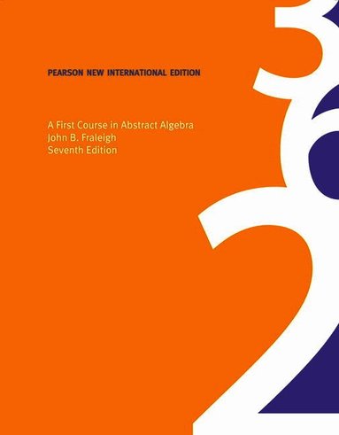 First Course in Abstract Algebra, A - John B Fraleigh - Häftad ...