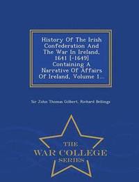 History of the Irish Confederation and the War in Ireland, 1641 [-1649 ...