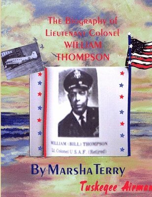 Biography of Tuskegee/Chanute Airman Lieutenant Colonel William ...