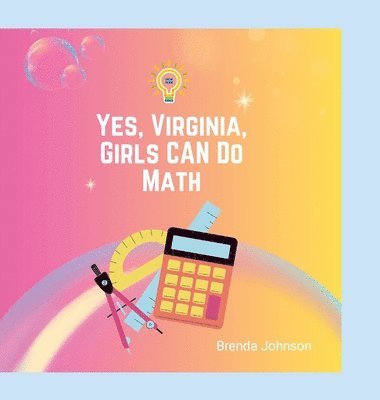 Yes Virginia, Girls Can Do Math! - Brenda Johnson - Bok (9781304497345 ...