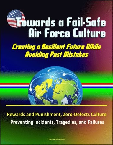 Towards a Fail-Safe Air Force Culture: Creating a Resilient Future ...