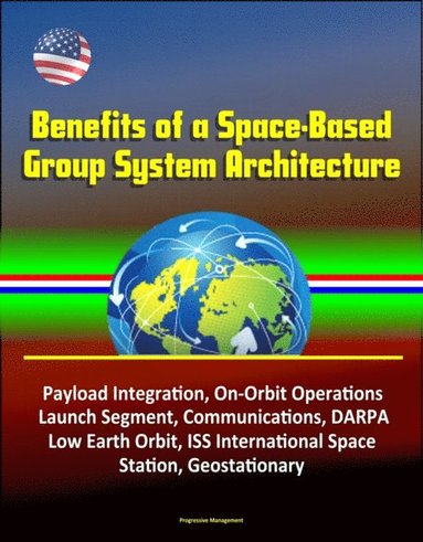 Benefits of a Space-Based Group System Architecture: Payload ...