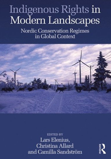 Indigenous Rights in Modern Landscapes - Ebok - Lars Elenius, Christina ...