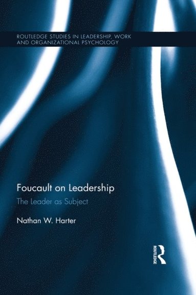 Foucault on Leadership - Ebok - Nathan Harter (9781317241911) | Bokus
