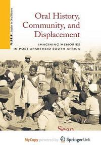 Oral History, Community, and Displacement : Imagining Memories in Post ...