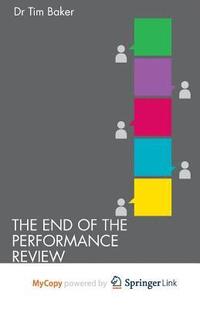The End of the Performance Review : A New Approach to Appraising ...
