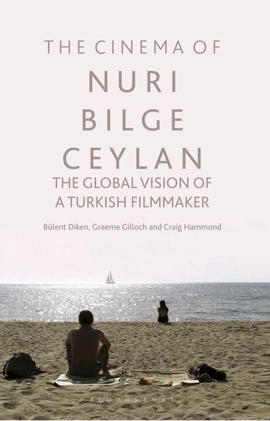 Cinema of Nuri Bilge Ceylan - Bülent Diken, Graeme Gilloch, Craig ...