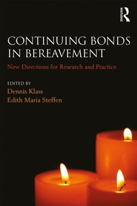Continuing Bonds in Bereavement - Ebok - Dennis Klass, Edith Maria ...