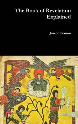 Book of Revelation Explained - Joseph Benson - Bok (9781365761133) | Bokus