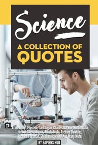 Science: A Collection Of Quotes From Albert Einstein, Carl Sagan ...