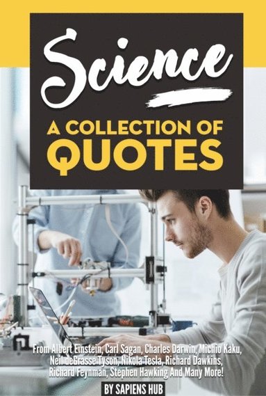 Science: A Collection Of Quotes From Albert Einstein, Carl Sagan ...