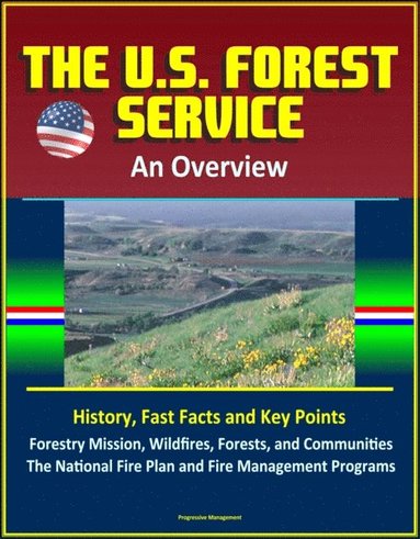U.S. Forest Service: An Overview - History, Fast Facts and Key Points, Forestry Mission ...