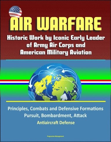 Air Warfare: Historic Work by Iconic Early Leader of Army Air Corps and ...