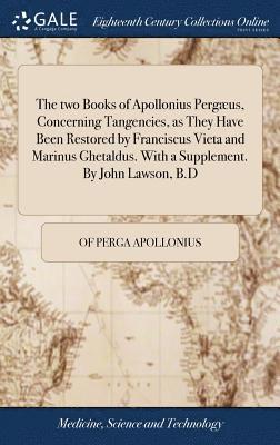 two Books of Apollonius Pergæus, Concerning Tangencies, as They Have ...