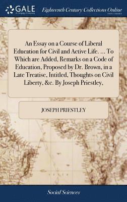 Essay on a Course of Liberal Education for Civil and Active Life ...