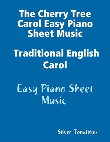 The Cherry Tree Carol Easy Piano Sheet Music Traditional English Carol ...