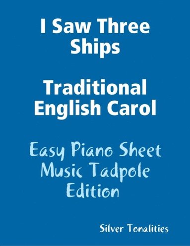 I Saw Three Ships Traditional English Carol - Easy Piano Sheet Music ...
