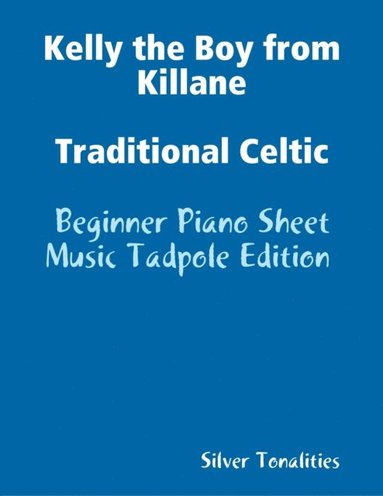 Kelly the Boy from Killane Traditional Celtic - Beginner Piano Sheet ...