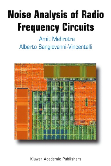 Noise Analysis of Radio Frequency Circuits - Amit Mehrotra, Alberto L Sangiovanni-Vincentelli ...